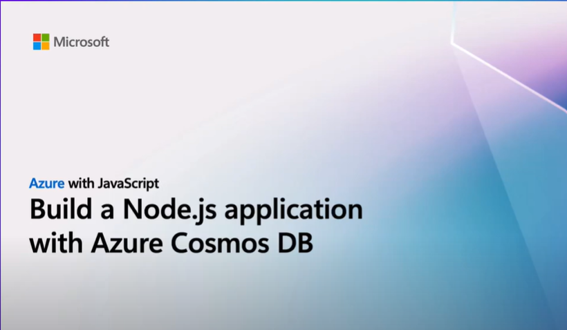 Microsoft | Build Node.js app with Azure CosmosDB | Watch